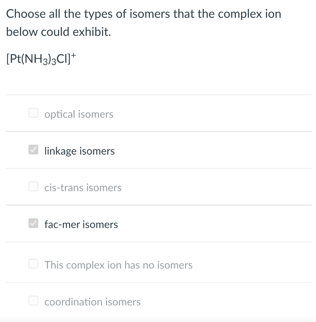 Solved Choose All The Types Of Isomers That The Complex Ion