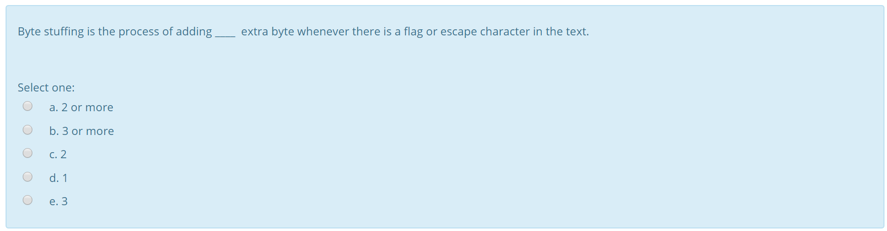 Solved Byte stuffing is the process of adding_extra byte | Chegg.com