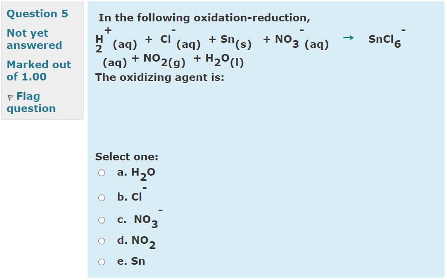 Solved Question 5 Not yet answered + ci (aq) Sn(s) + NO3 | Chegg.com