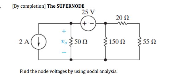 Solved [By completion] The SUPERNODE Find the node voltages | Chegg.com