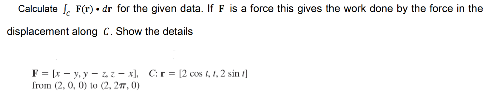 Solved Calculate Sc F(r) • dr for the given data. If F is a | Chegg.com