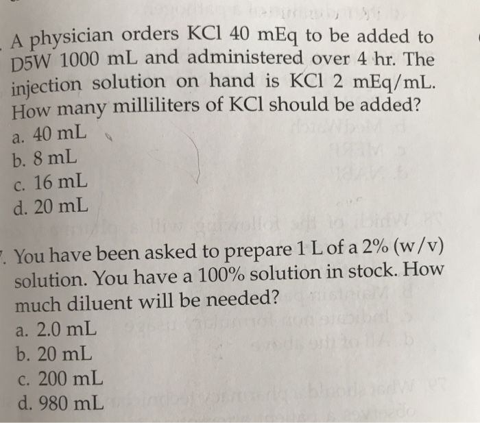 Solved A physician orders KCI 40 mEq to be added to D5W 1000 | Chegg.com