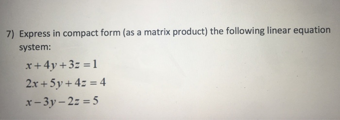 Solved Express in compact form (as a matrix product) the | Chegg.com