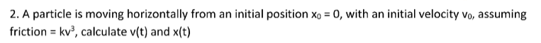 Solved 2. A particle is moving horizontally from an initial | Chegg.com