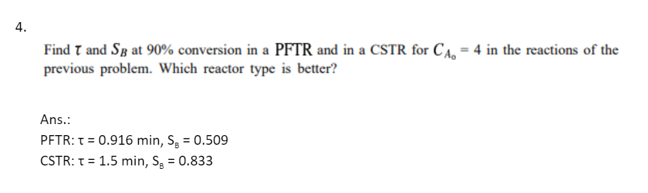 Solved 4. Find T and Sg at 90% conversion in a PFTR and in a | Chegg.com