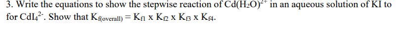 Solved 3. Write the equations to show the stepwise reaction | Chegg.com
