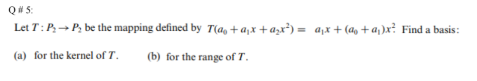 Solved Q # 5: Let T: P2 → P2 be the mapping defined by Tía, | Chegg.com