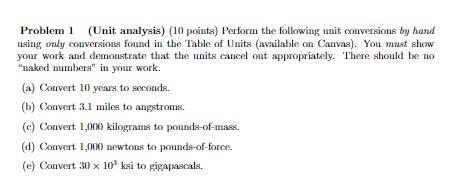 Solved Problem 1 (Unit analysis) (10 points) Perform the | Chegg.com