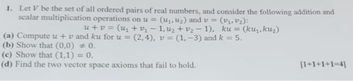 Solved 1. Let V be the set of all ordered pairs of real | Chegg.com