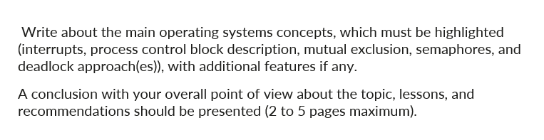 Solved Write about the main operating systems concepts, | Chegg.com