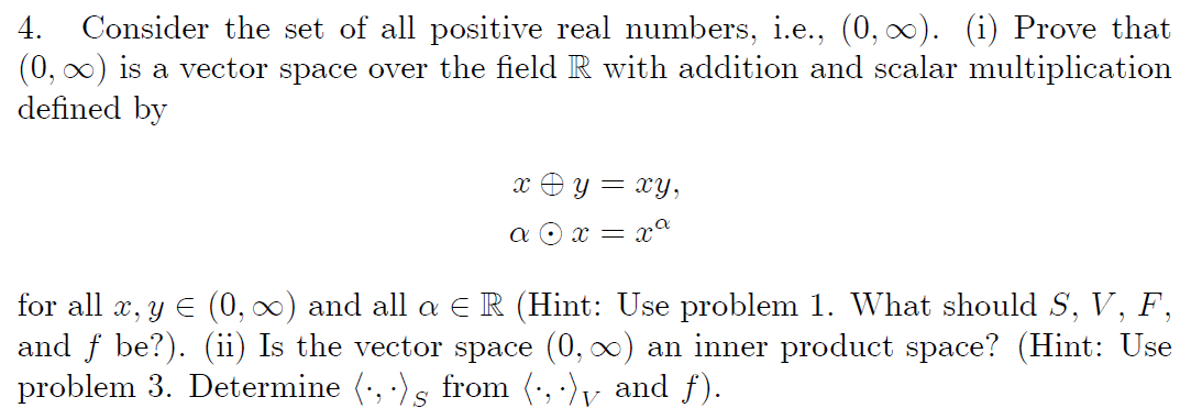 Solved 4. Consider the set of all positive real numbers, | Chegg.com