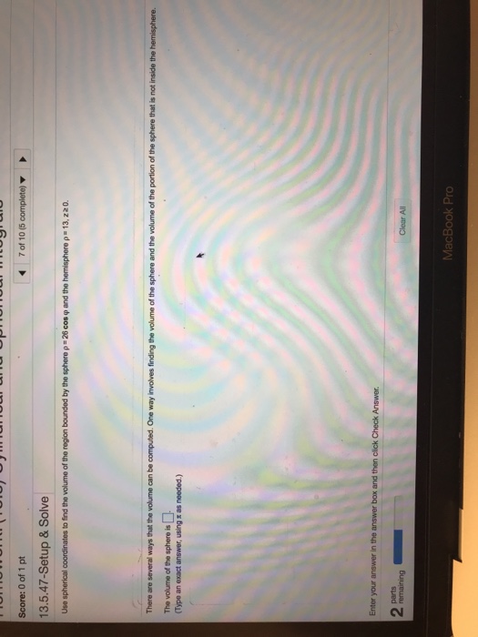Solved Score: 0 of 1 pt 13.5.47-Setup & Solve Use spherical | Chegg.com Solved Score: 0 of 1 pt 13.5.47-Setup & Solve Use spherical | Chegg.com