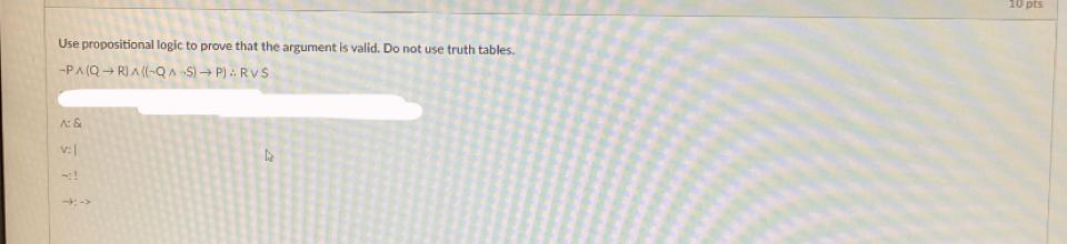 Solved 10 pts Use propositional logic to prove that the | Chegg.com