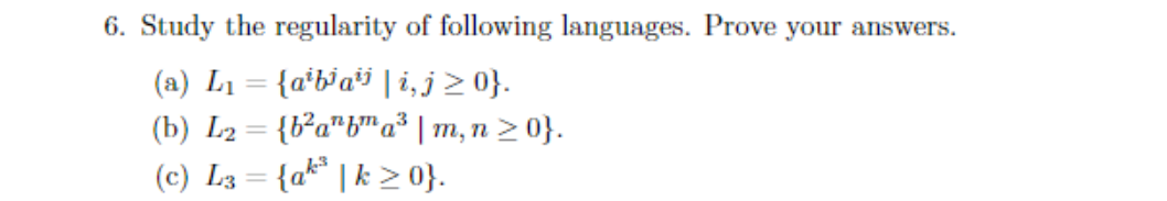 Solved 6. Study the regularity of following languages. Prove | Chegg.com