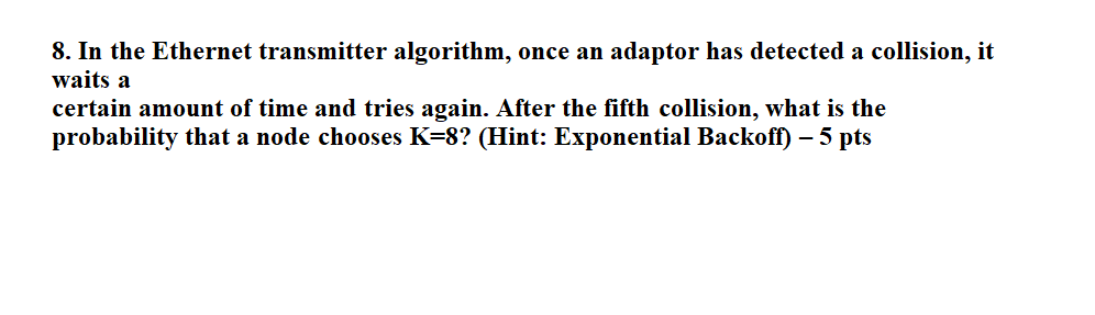 Solved 8 In The Ethernet Transmitter Algorithm Once An 