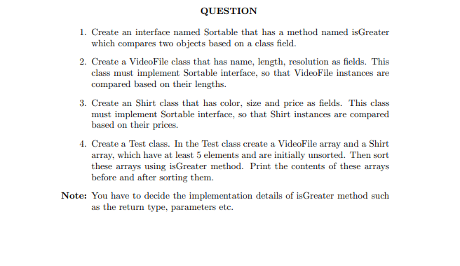 Solved QUESTION 1. Create an interface named Sortable that | Chegg.com
