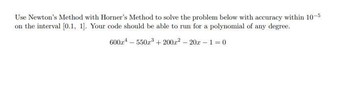 Solved Use Newton's Method with Horner's Method to solve the | Chegg.com