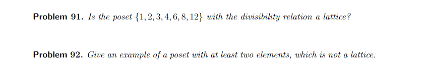 Solved Problem 91. Is the poset {1,2,3,4,6,8,12} with the | Chegg.com