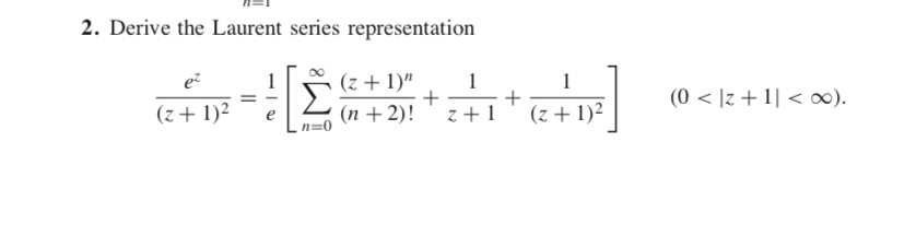 Solved | 2. Derive the Laurent series representation - = (2 | Chegg.com