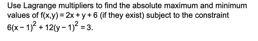 Solved Use Lagrange multipliers to find the absolute maximum | Chegg.com