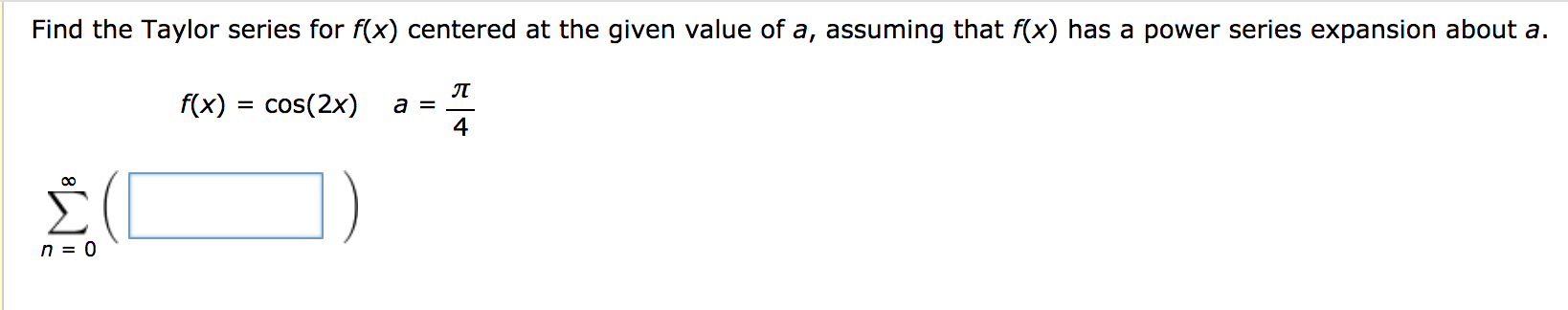 Solved Find the Taylor series for f(x) centered at the given | Chegg.com