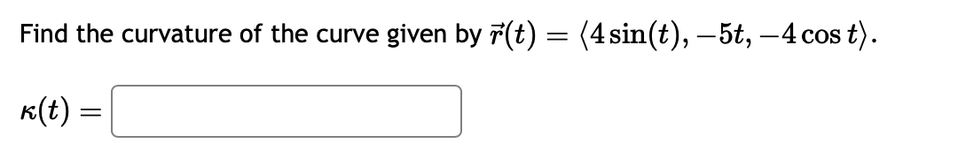 Solved Find the curvature of the curve given by | Chegg.com