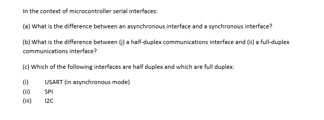 Solved In the context of microcontroller serial interfaces: | Chegg.com