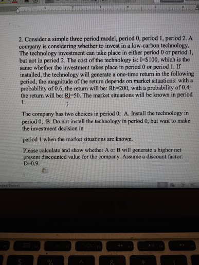 Solved 2. Consider a simple three period model, period 0, | Chegg.com