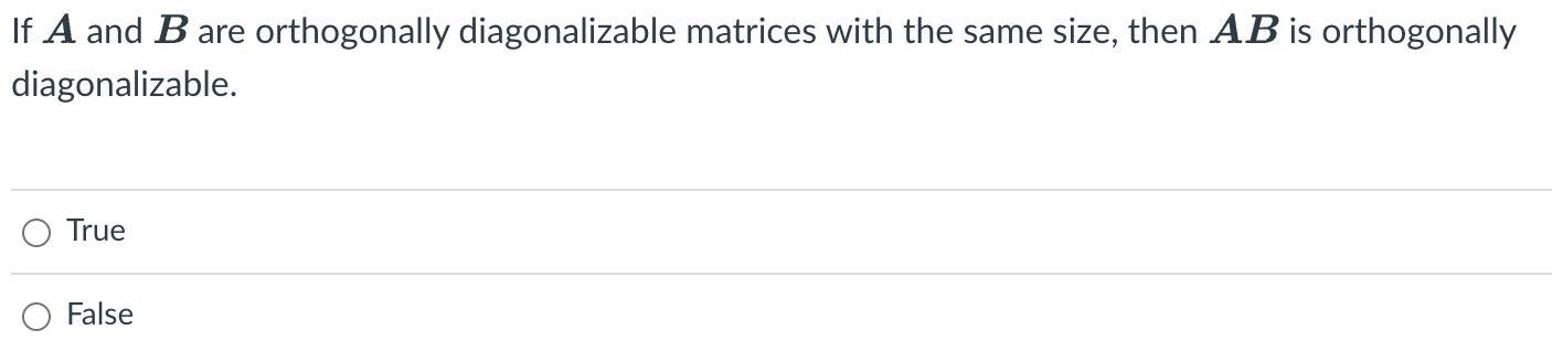 Solved If A and B are orthogonally diagonalizable matrices | Chegg.com