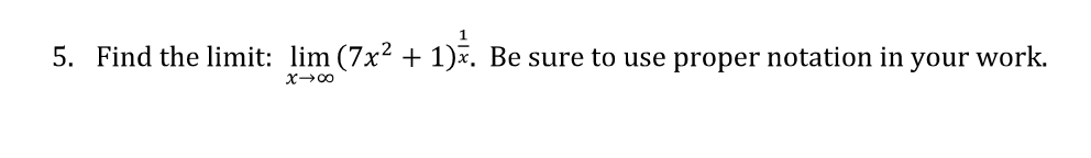 Solved Find the limit: limx→∞(7x2+1)1x. ﻿Be sure to use | Chegg.com