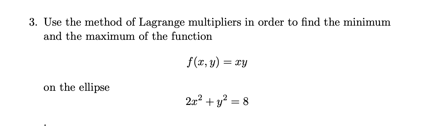 Solved Use the method of Lagrange multipliers in order to | Chegg.com