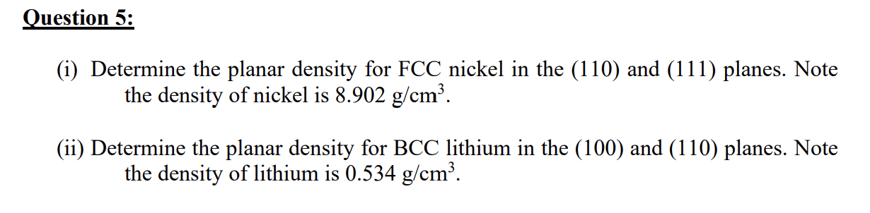 Solved (i) Determine the planar density for FCC nickel in | Chegg.com