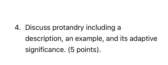 Solved 4. Discuss protandry including a description, an | Chegg.com