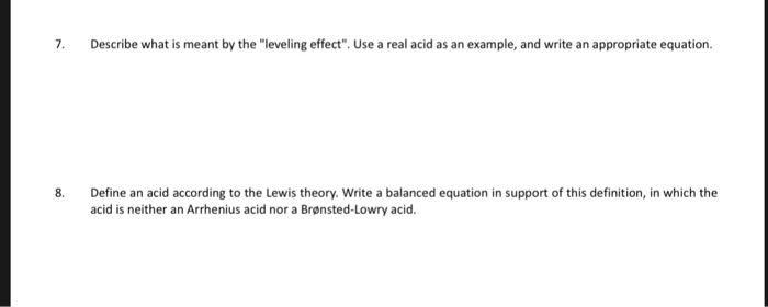 Solved 7. Describe what is meant by the "leveling effect". | Chegg.com