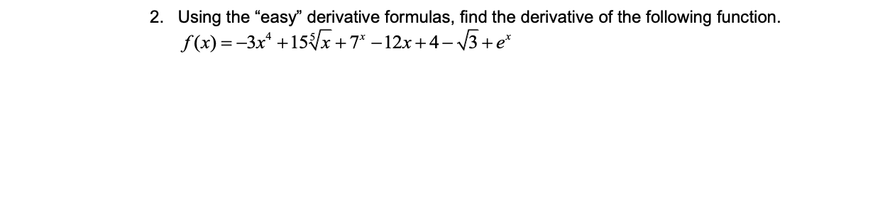 Solved 2. Using the "easy" derivative formulas, find the | Chegg.com