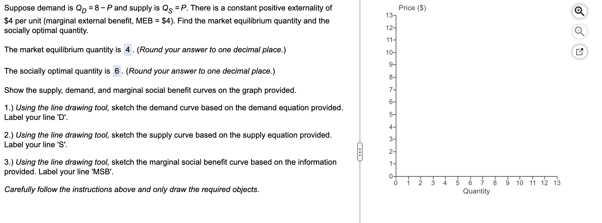 Solved Suppose demand is QD=8−P and supply is QS=P. There is | Chegg.com