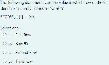 Solved The following statement save the value in which row | Chegg.com
