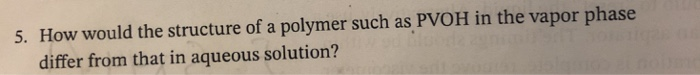 How would the structure of a polymer such as PVOH in | Chegg.com
