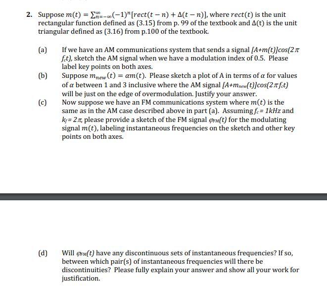 Solved 2. Suppose m(t) = = (-1)" [rect(t - n) + Alt - n)], | Chegg.com
