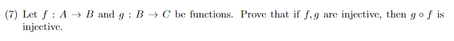 Solved (7) Let f:A→B and g:B→C be functions. Prove that if | Chegg.com