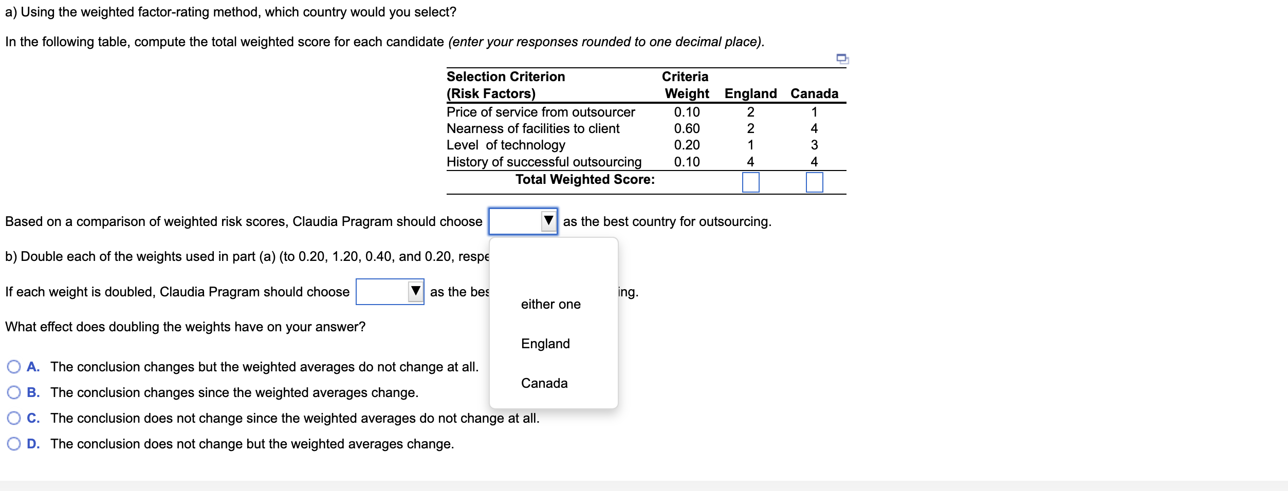 Solved a) Using the weighted factor-rating method, which | Chegg.com