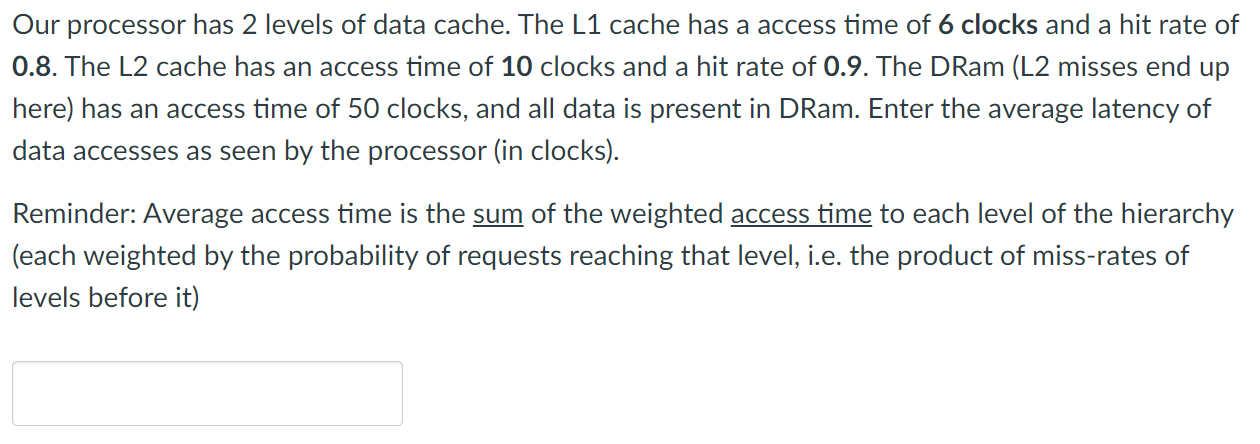 Solved Our processor has 2 levels of data cache. The L1 | Chegg.com