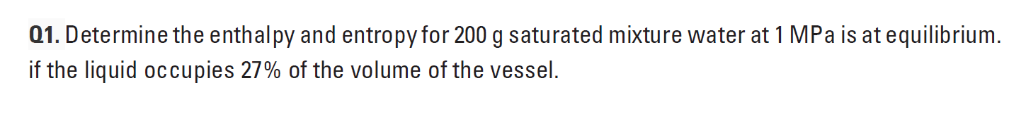 Solved 01. Determine the enthalpy and entropy for 200 g | Chegg.com