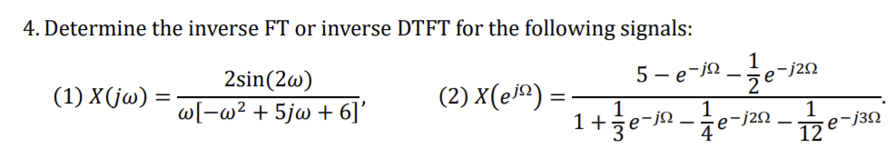 Solved 4. Determine the inverse FT or inverse DTFT for the | Chegg.com