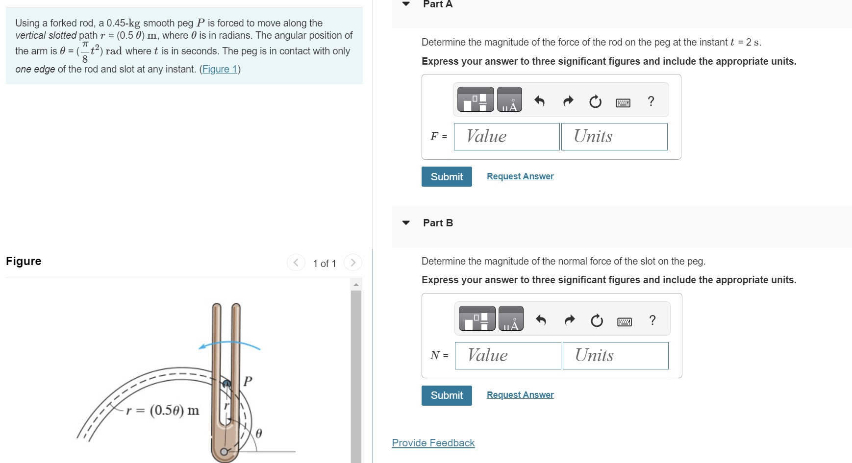 Solved Using a forked rod, a 0.45-kg smooth peg P is forced | Chegg.com