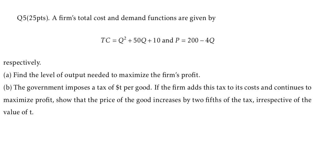 Solved Q5(25pts). A firm's total cost and demand functions | Chegg.com