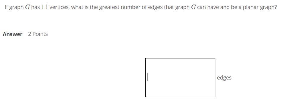 Solved If graph G has 11 vertices, what is the greatest | Chegg.com