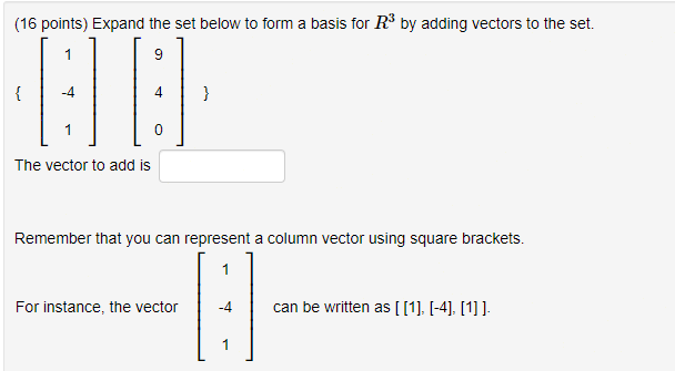 Solved (16 points) Expand the set below to form a basis for | Chegg.com