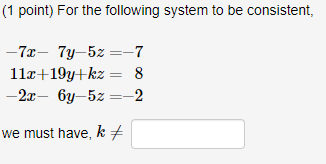 Solved (1 point) For the following system to be consistent, | Chegg.com
