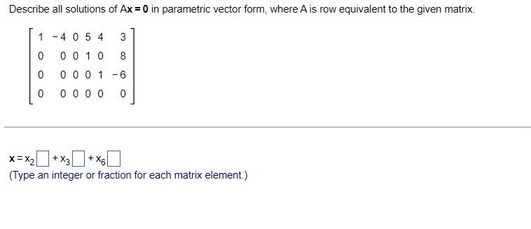 Solved Describe all solutions of Ax0 ﻿in parametric vector | Chegg.com